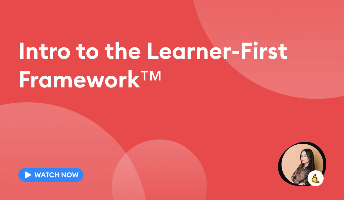 Join Intro to the Learner-First Framework™ of Ideal Learner Research ...