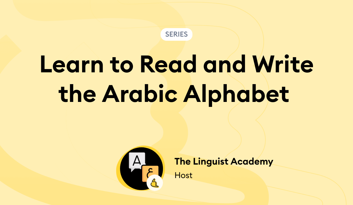 Join Learn to Read and Write the Arabic Alphabet series by The Linguist ...