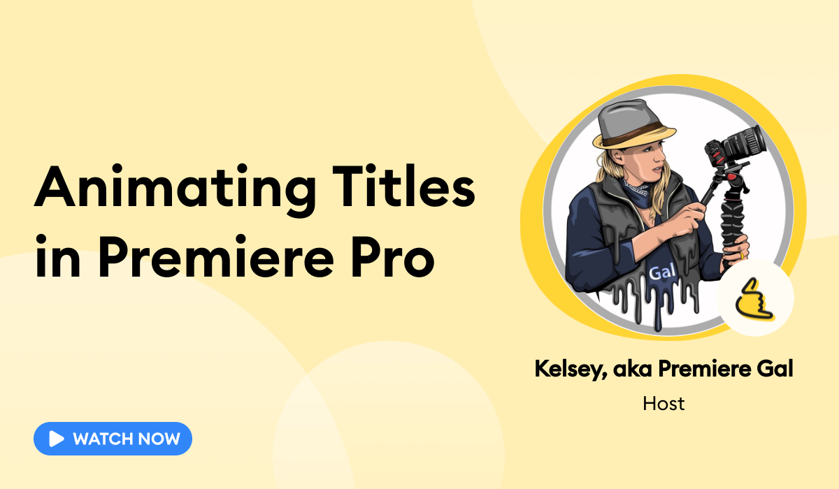 Animating Titles In Premiere Pro Stream With Premiere Gal Workshops animating-titles-in-premiere-pro-stream-with-premiere-gal-workshops