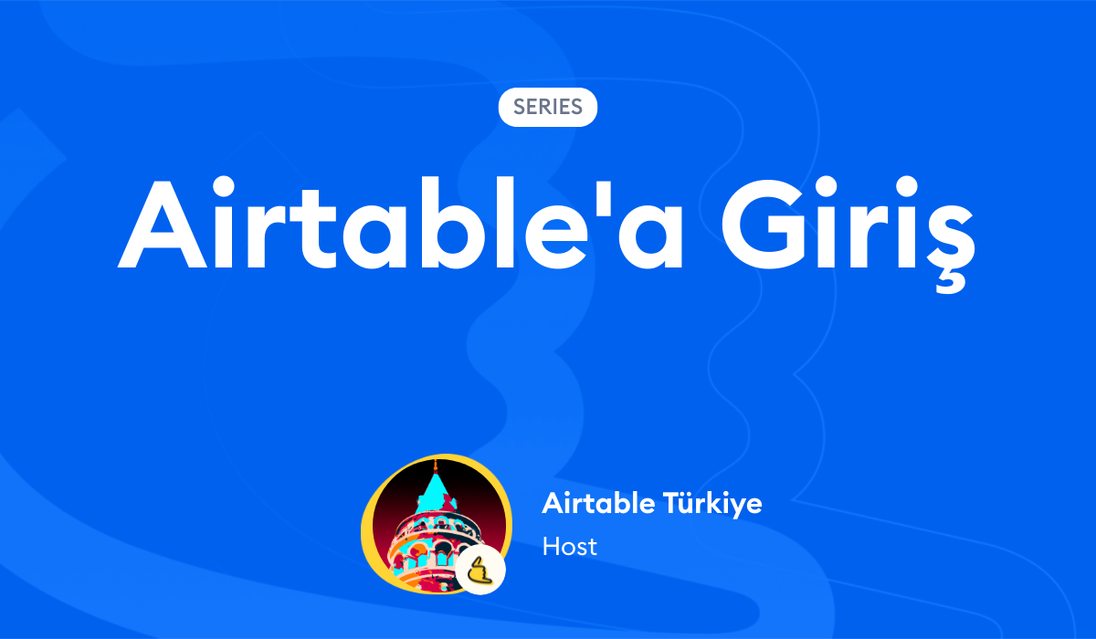 Join Airtable'a Giriş series by Airtable Türkiye