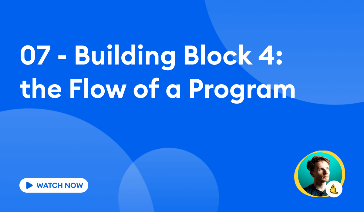 Join 07 - Building Block 4: the Flow of a Program of Python Programming Fundamentals Masterclass ...
