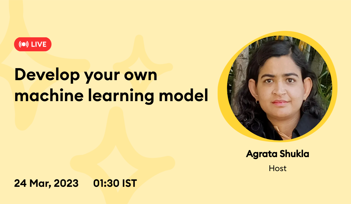 Develop your own machine learning model stream with Agrata Shukla