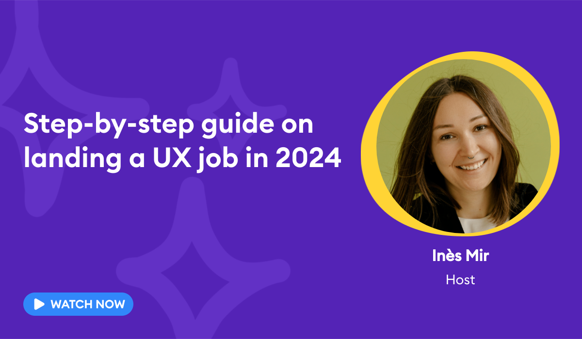 Step-by-step guide on landing a UX job in 2024 stream with Inès Mir