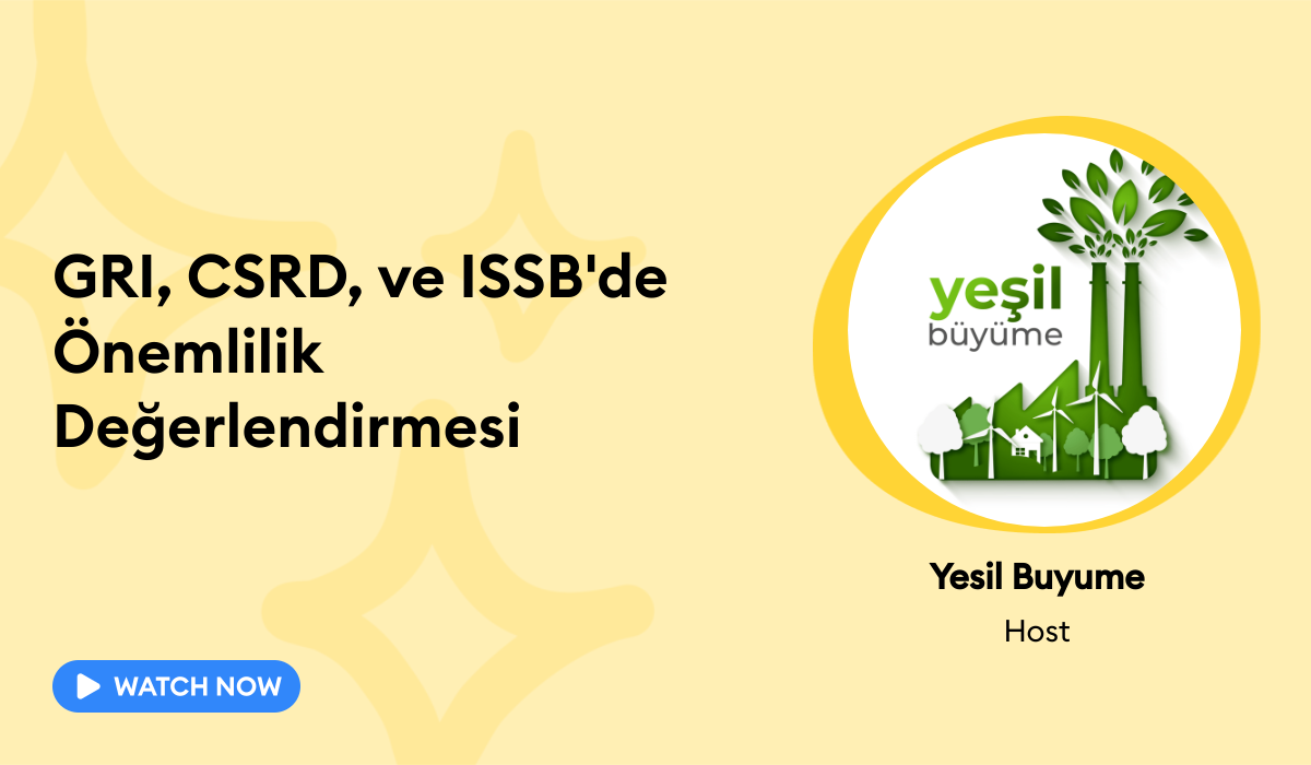 GRI, CSRD, ve ISSB'de Önemlilik Değerlendirmesi stream with Yesil Buyume