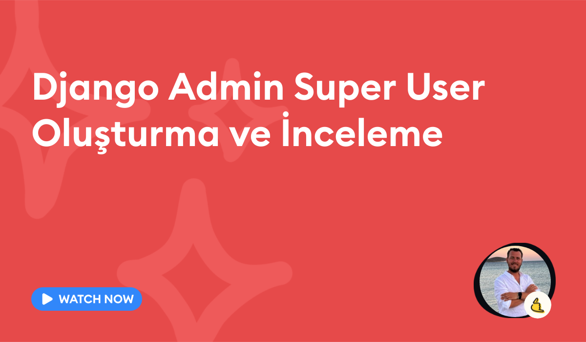 Join Django Admin Super User Oluşturma ve İnceleme of Python Django 5 ...