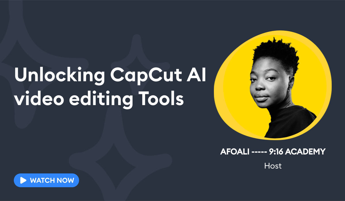 Unlocking CapCut AI video editing Tools stream with AFOALI - 9:16 ACADEMY