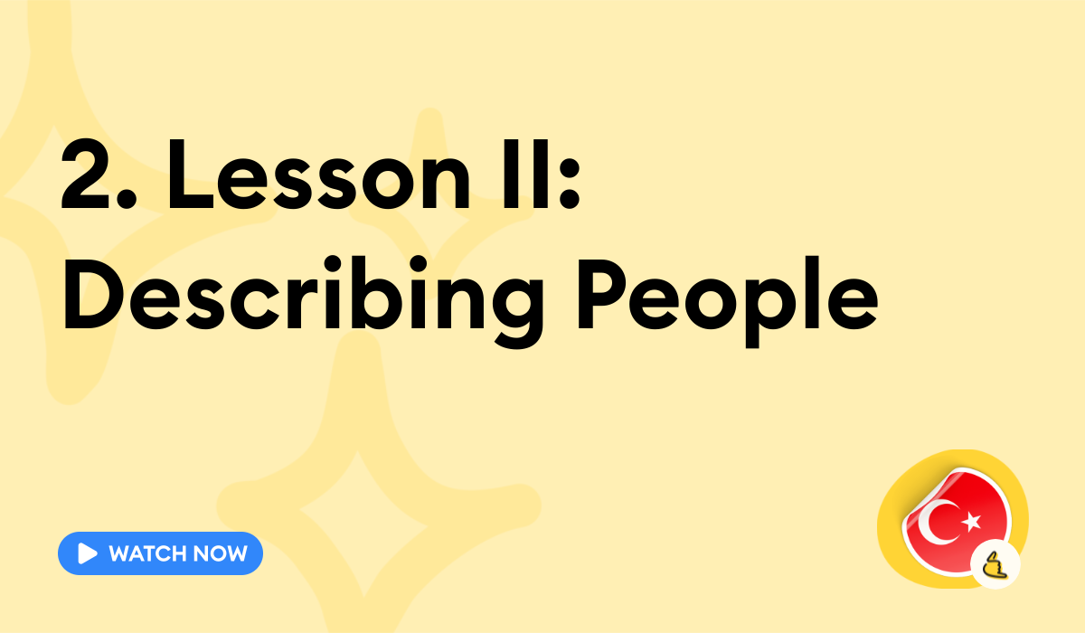 Join 2. Lesson II: Describing People of Describing Things in Turkish ...