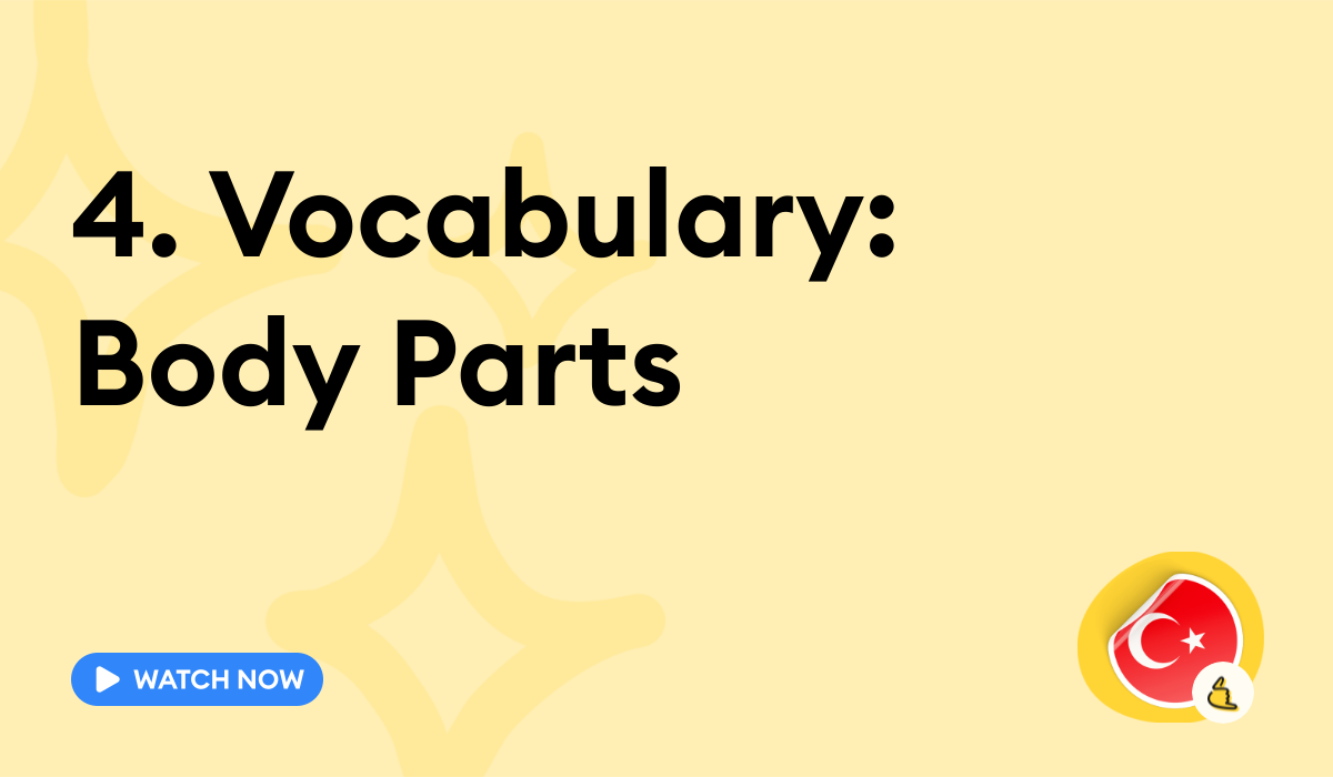Join 4. Vocabulary: Body Parts of Likes & Dislikes in Turkish Language ...