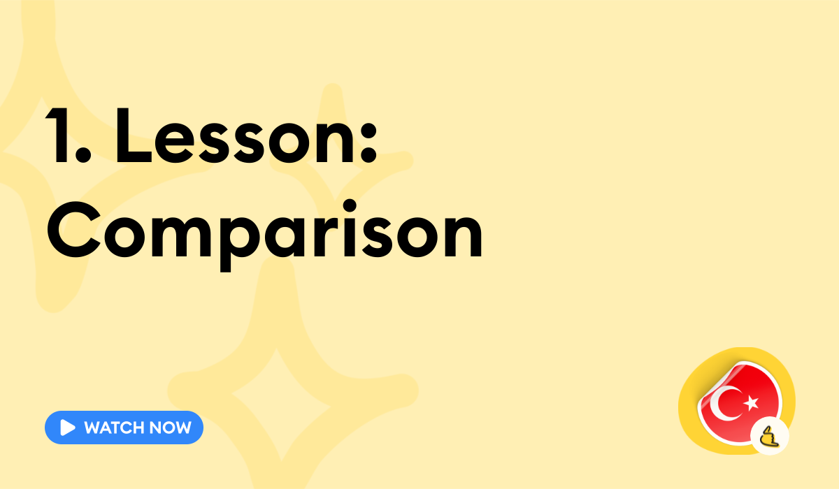 Join 1. Lesson: Comparison of Comparison in Turkish Language (A1 / Lesson #9) by Dem Turkish ...